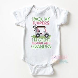 Golf Baby Onesie ® Brand | Pack My Diapers Golfing With GRANDPA ...