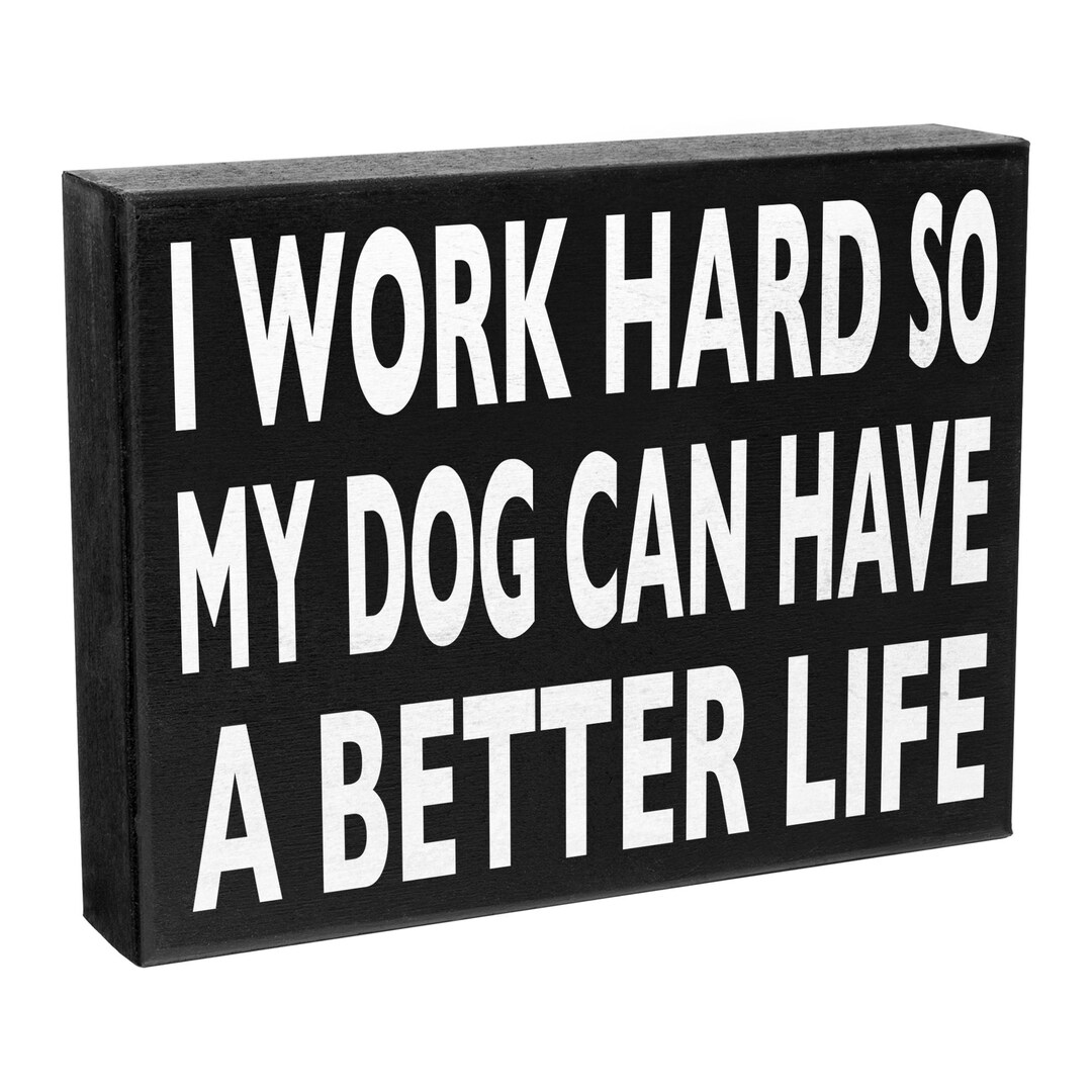 Dog Lover Gift, Dog Desk Sign, Funny Dog Mom Sign, 8x6 Inches, I Work ...