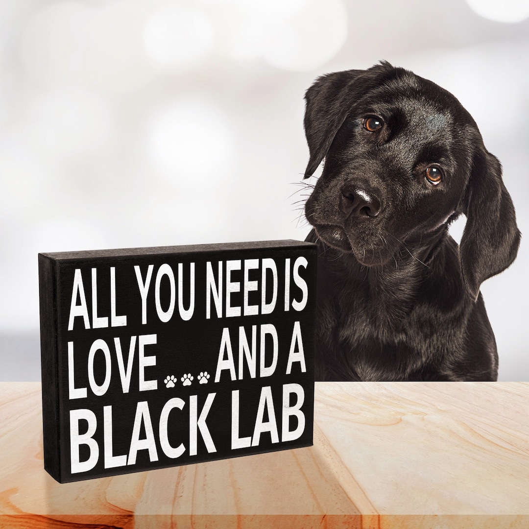 Black Lab Gift, Love and a Black Lab Wooden Sign, Black Labrador ...