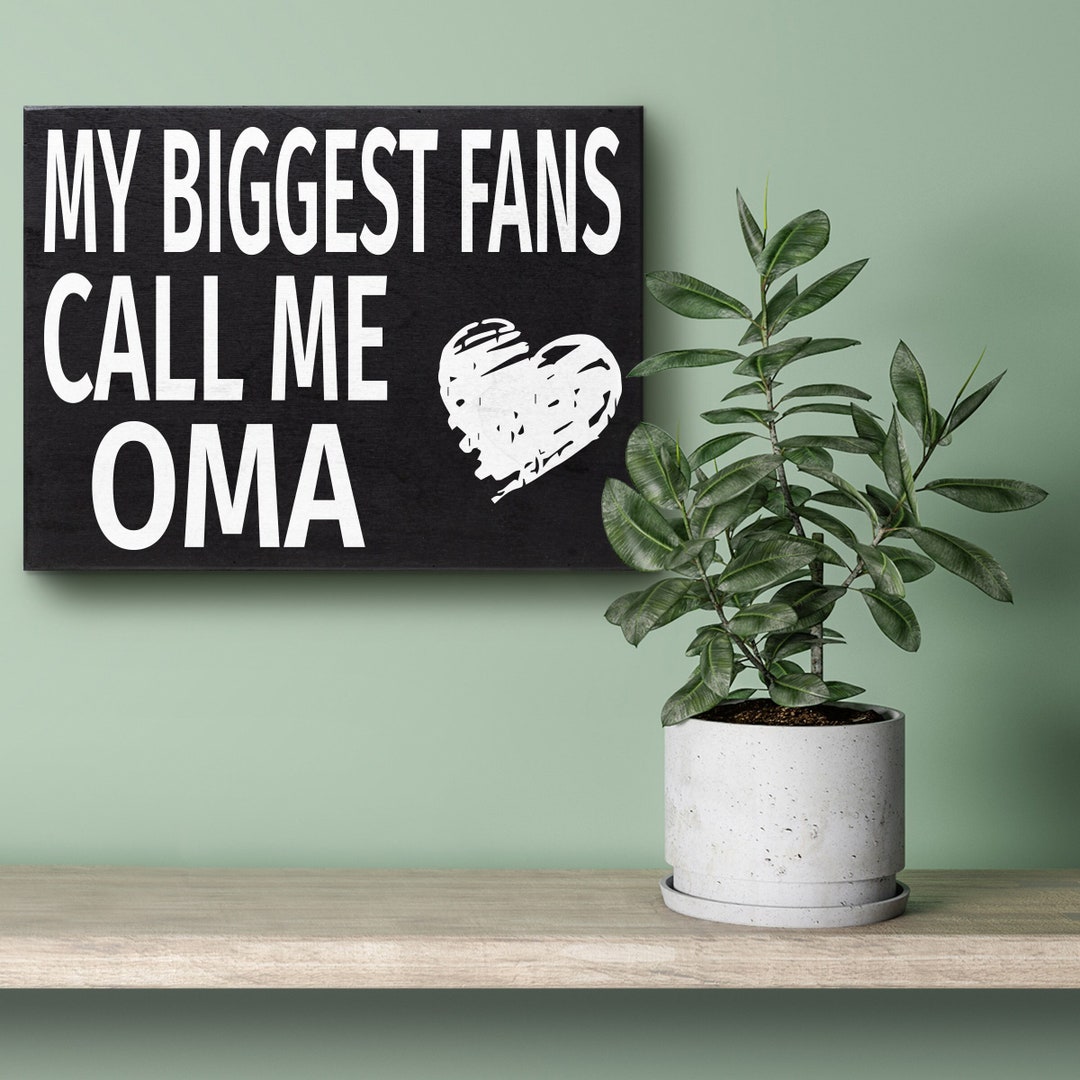 Gift for Oma, Oma Gift, My Biggest Fans Call Me Oma Wooden Sign, Oma ...