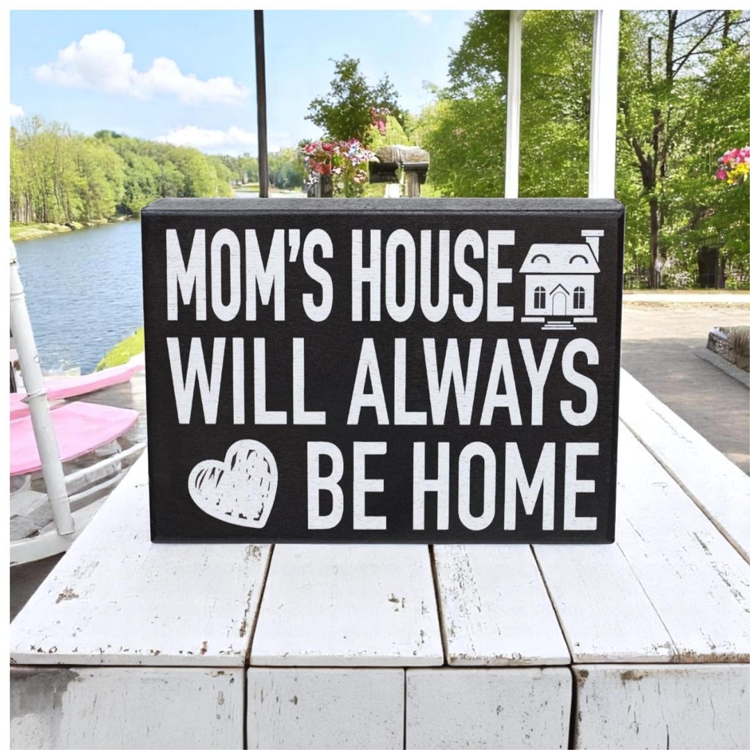 Mom's House Will Always Be Home Sign – Sentimental Mother’s Day Gift ...