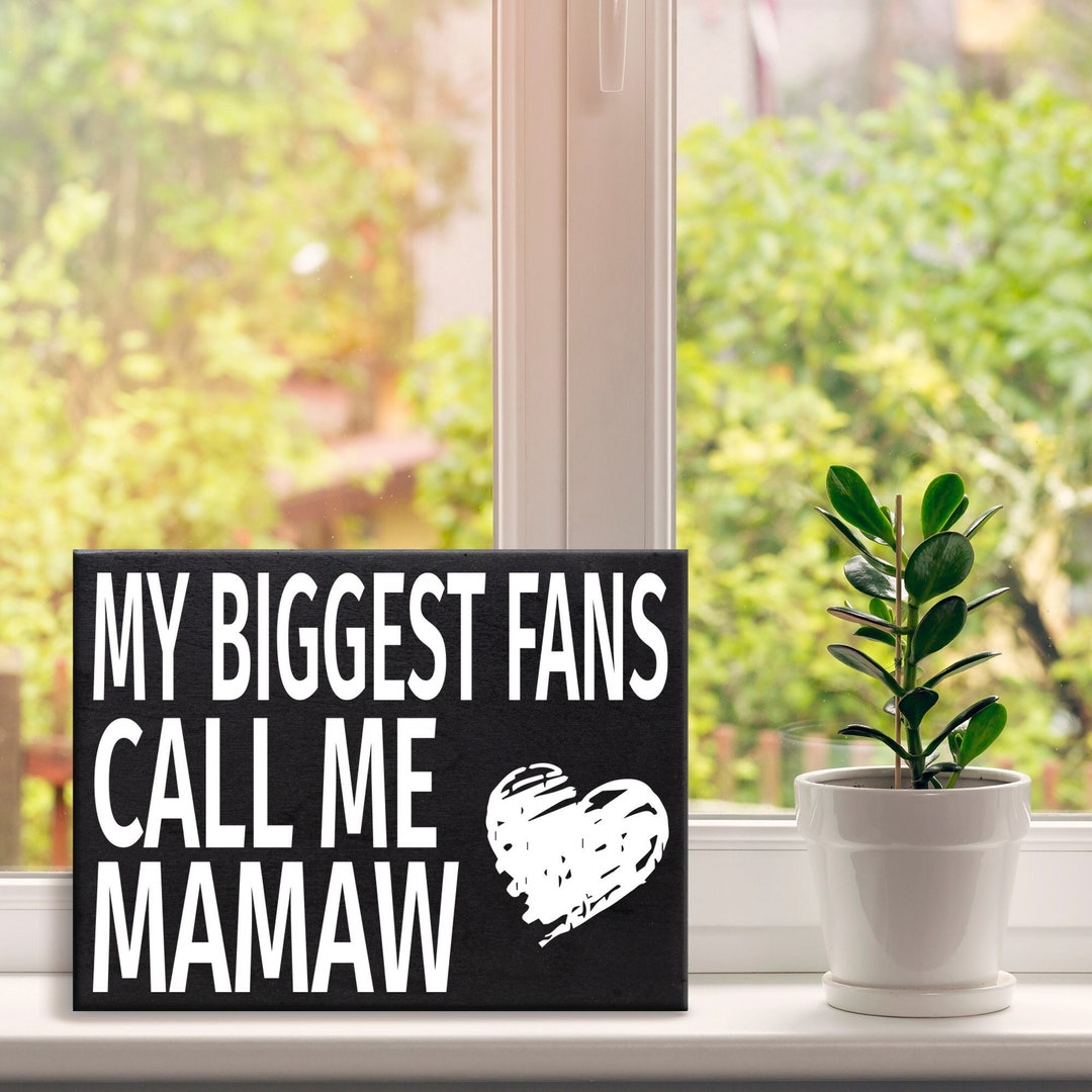Mamaw Gifts, My Biggest Fans Call Me Mamaw Wood Sign, Mother's Day Gift ...