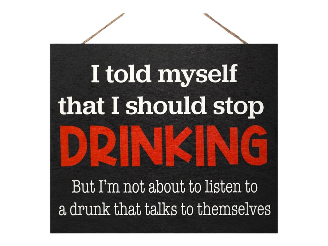 Home Bar Decor I Told Myself I Should Stop Drinking Wooden - Etsy