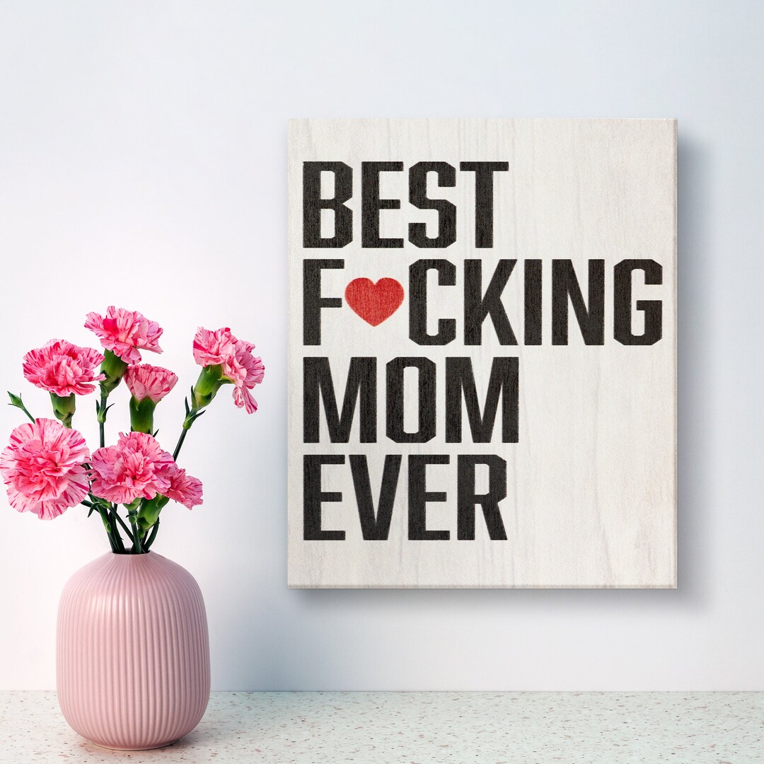 Best Mom Ever Sign, Funny Mom Gift From Daughter, Mom Humor, Funny ...