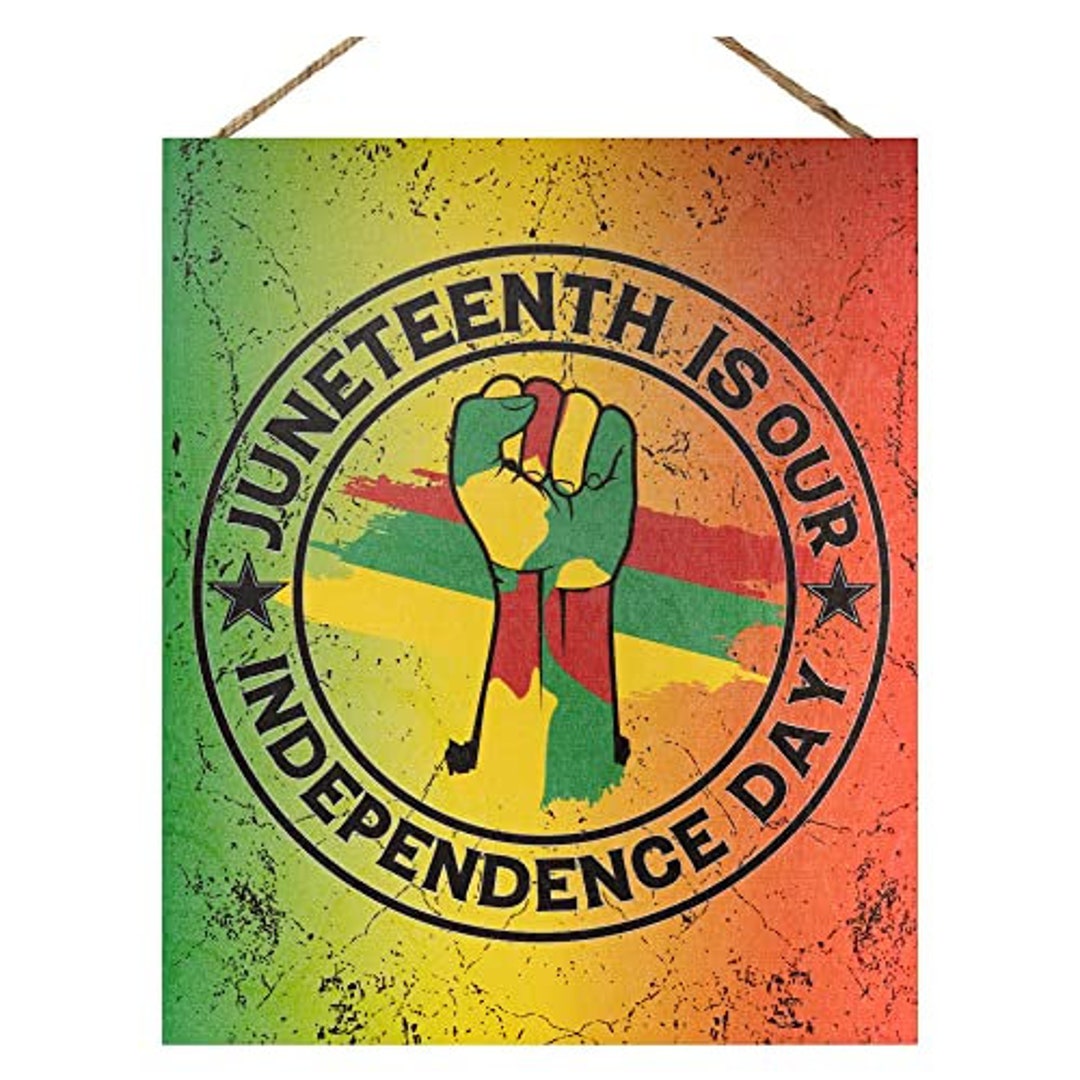 Juneteenth Decorations, Juneteenth is Our Independence Day Sign ...