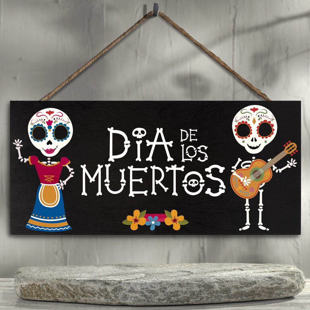 Day of the Dead Sign, Dia De Los Muertos Decor, 13x6 Inch Sign, Day of ...