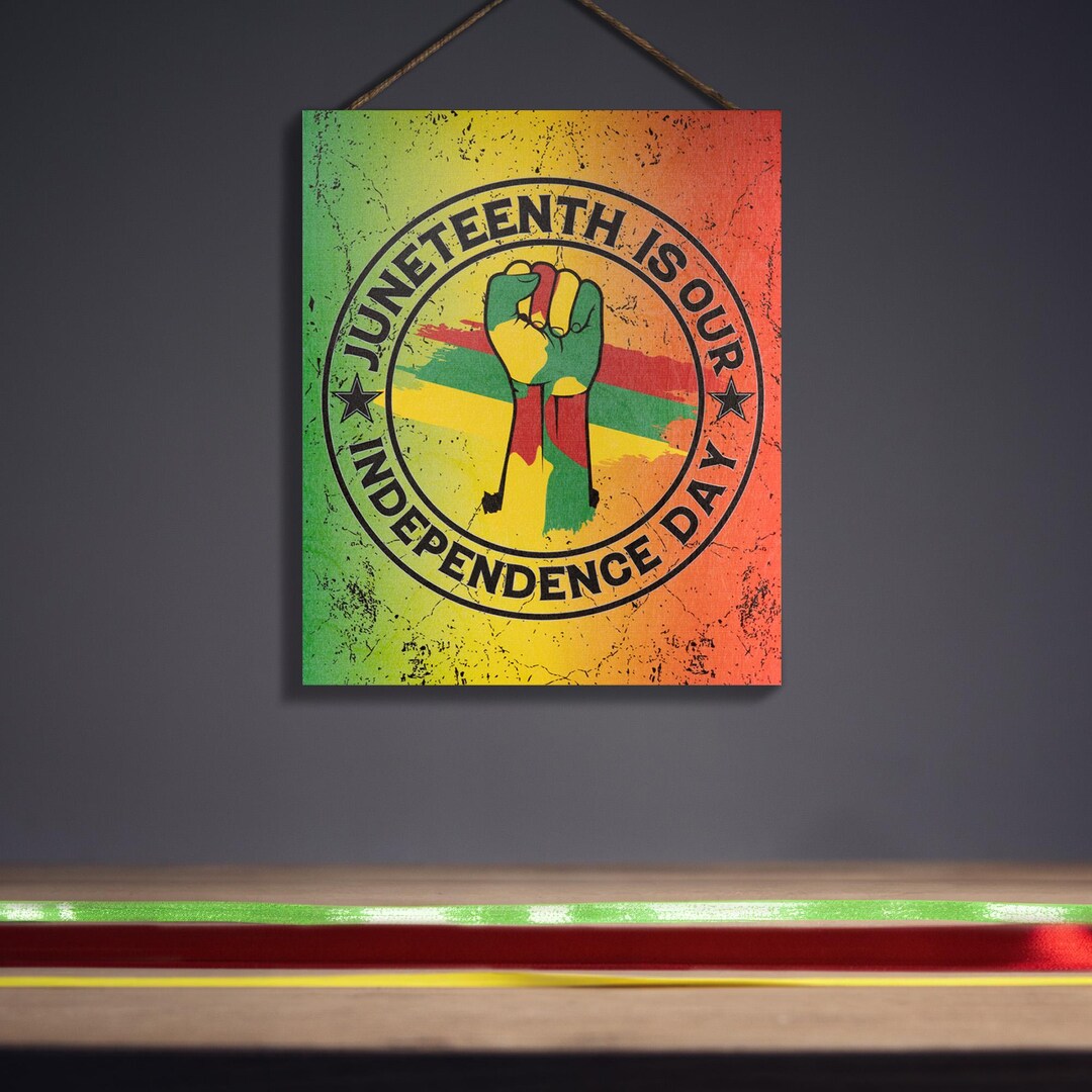 Juneteenth Decorations, Juneteenth is Our Independence Day Sign ...