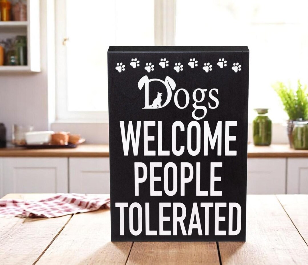 Dogs Welcome People Tolerated Sign: Funny Dog Mom Decor - Etsy