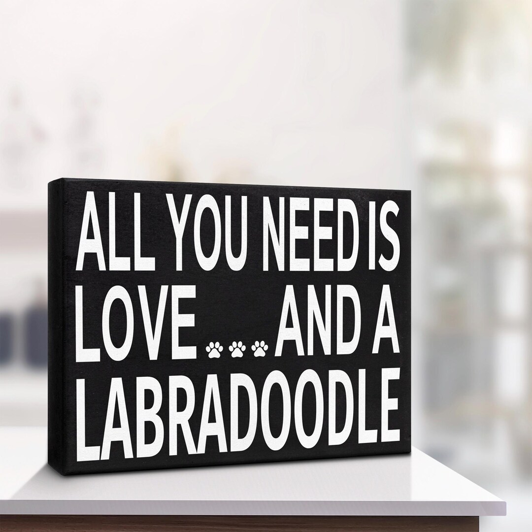 Labradoodle Mom Gift - All You Need is Love and a Labradoodle Sign ...
