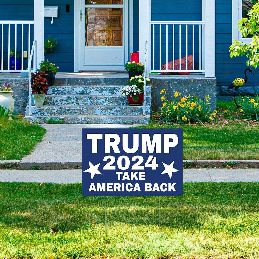 Trump 2024 Yard Sign, Take America Back, 18” X 12” Double Sided Outdoor ...