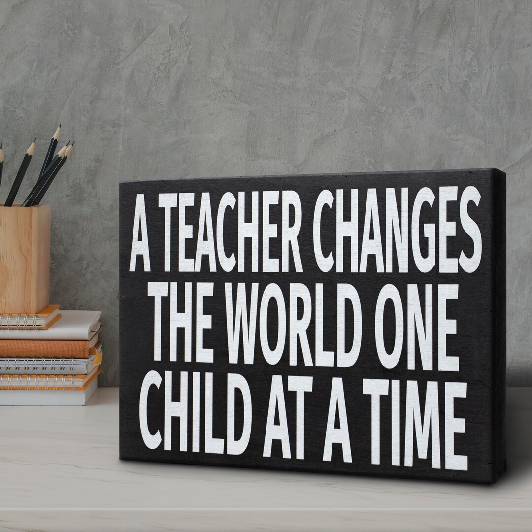 Teacher Gift A Teacher Changes the World One Child at a Time Wooden ...