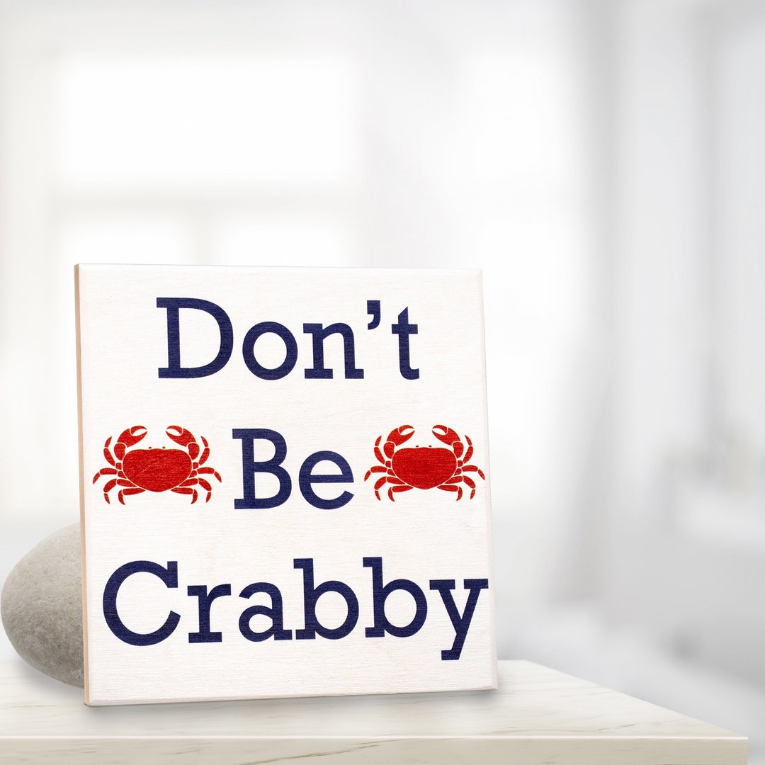 Crab Decor Don't Be Crabby Wooden Sign Crab Gifts Crab - Etsy