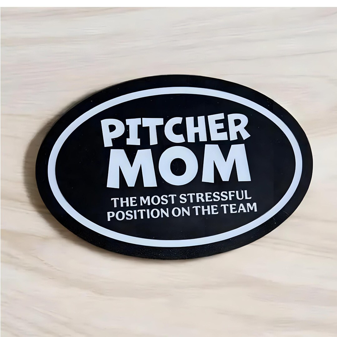 Baseball Mom Magnet, Pitcher Mom Most Stressful Position on the Team ...