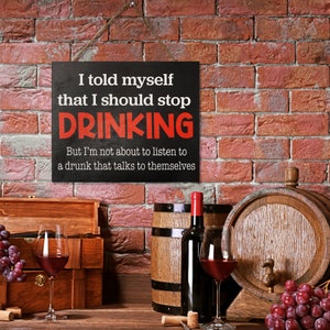 Home Bar Decor, I Told Myself I Should Stop Drinking Wooden Sign, Funny Drinking Signs, Man Cave ...