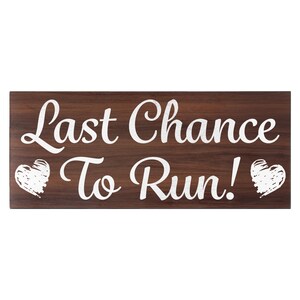 Last Chance to Run Sign, Ring Bearer Sign, Funny Wedding Signs, Funny ...