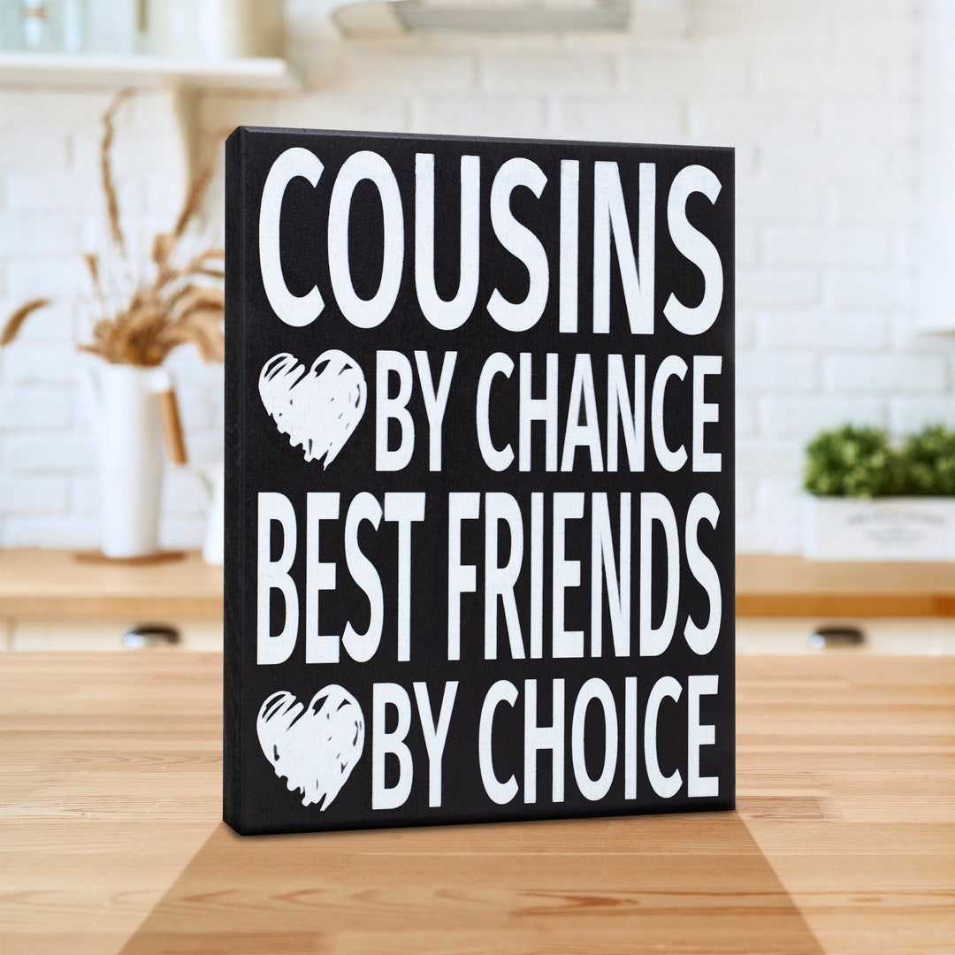 Cousin Gifts, Cousins By Chance Best Friends By Choice Wooden Sign ...