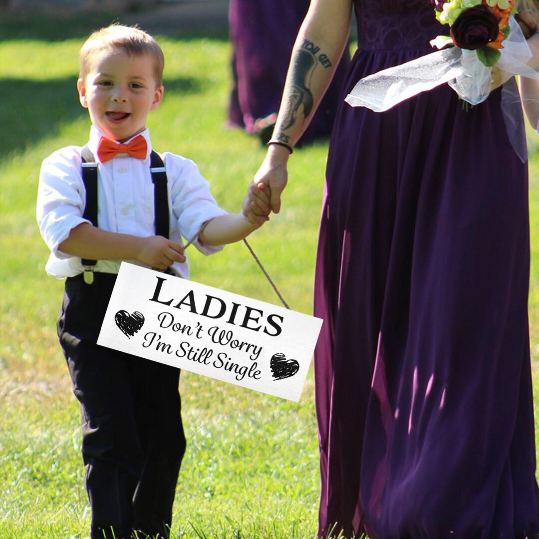 Funny Wedding Signs for Ring Bearer, Ladies Don't Worry I'm Still ...