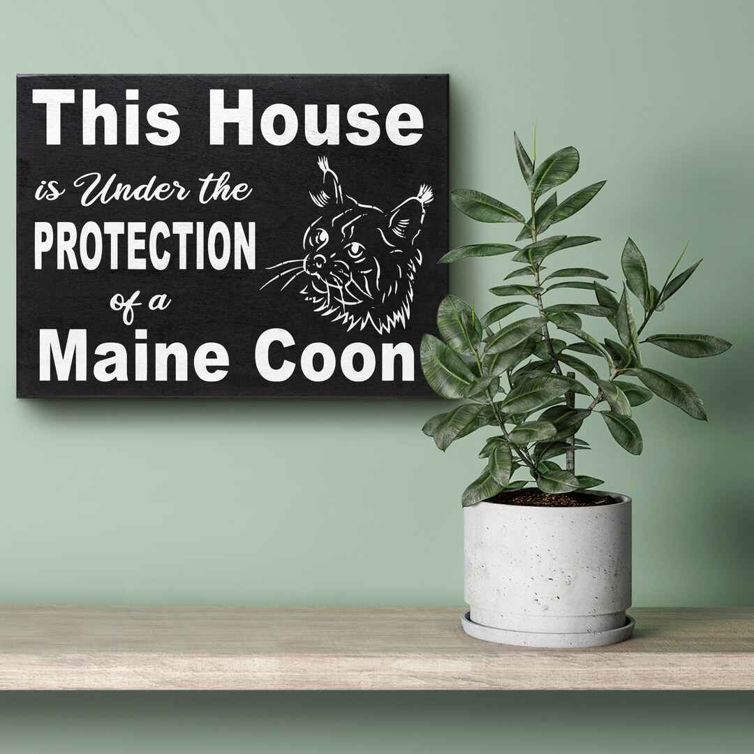 Unique Maine Coon Cat Sign Protect Your Home Funny Maine Coon Gift ...