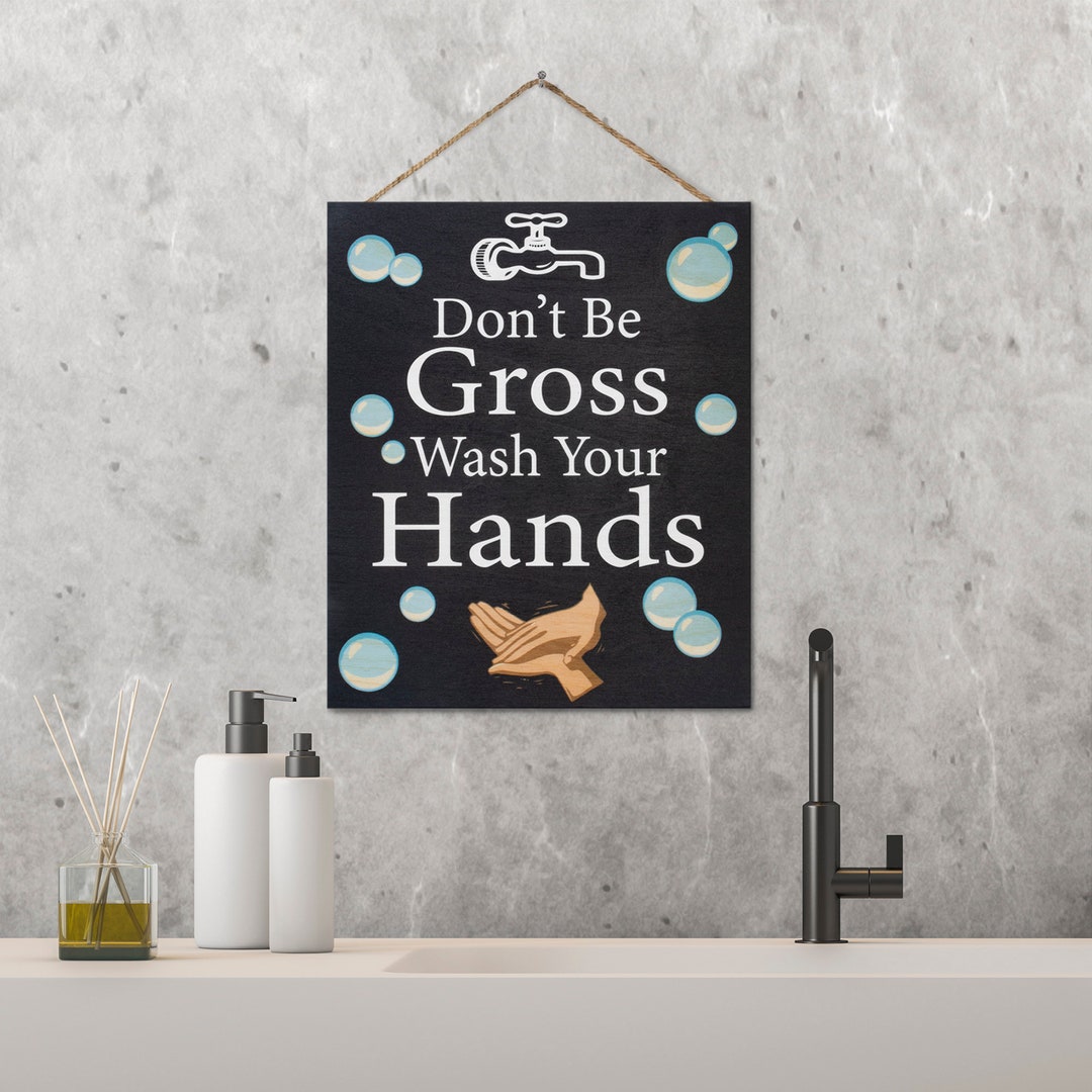 Don't Be Gross Wash Your Hands Sign, Funny Hand Washing Decor, Funny ...