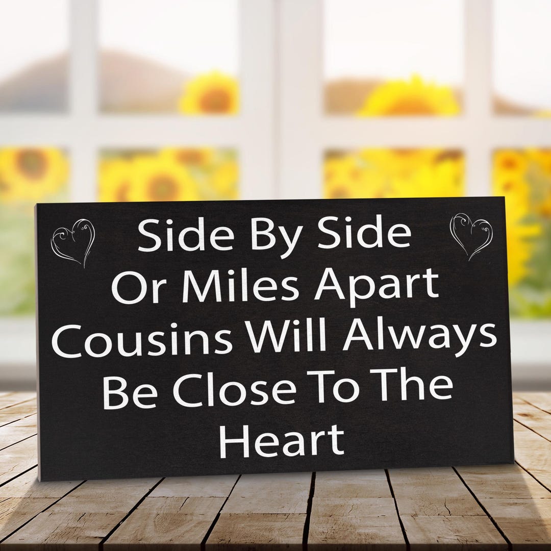 Cousin Gift, Side by Side or Miles Apart Cousins Sign, Wooden Hanging ...
