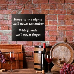 Home Bar Decor, Here’s to the Nights We’ll Never Remember With Friends ...