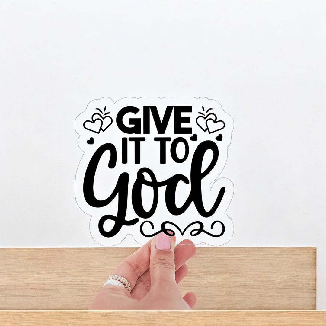 God Sticker, Give It to God Sticker, Christian Sticker, God Affirmation ...