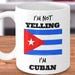 Funny Cuban Coffee Mug - I’m Not Yelling I’m Cuban - Cuban Pride ...