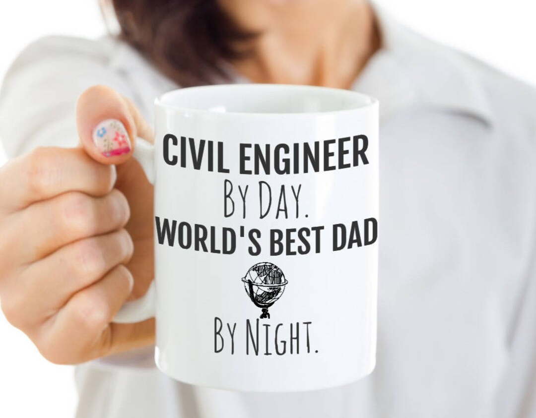 Civil Engineer Dad Mug - Civil Engineer by Day, World's Best Dad by ...