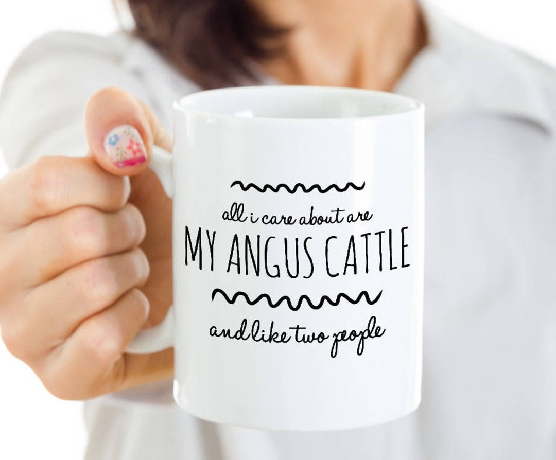 Angus Cattle Mug - Funny Gift Idea for Cattle Ranchers - All I Care ...