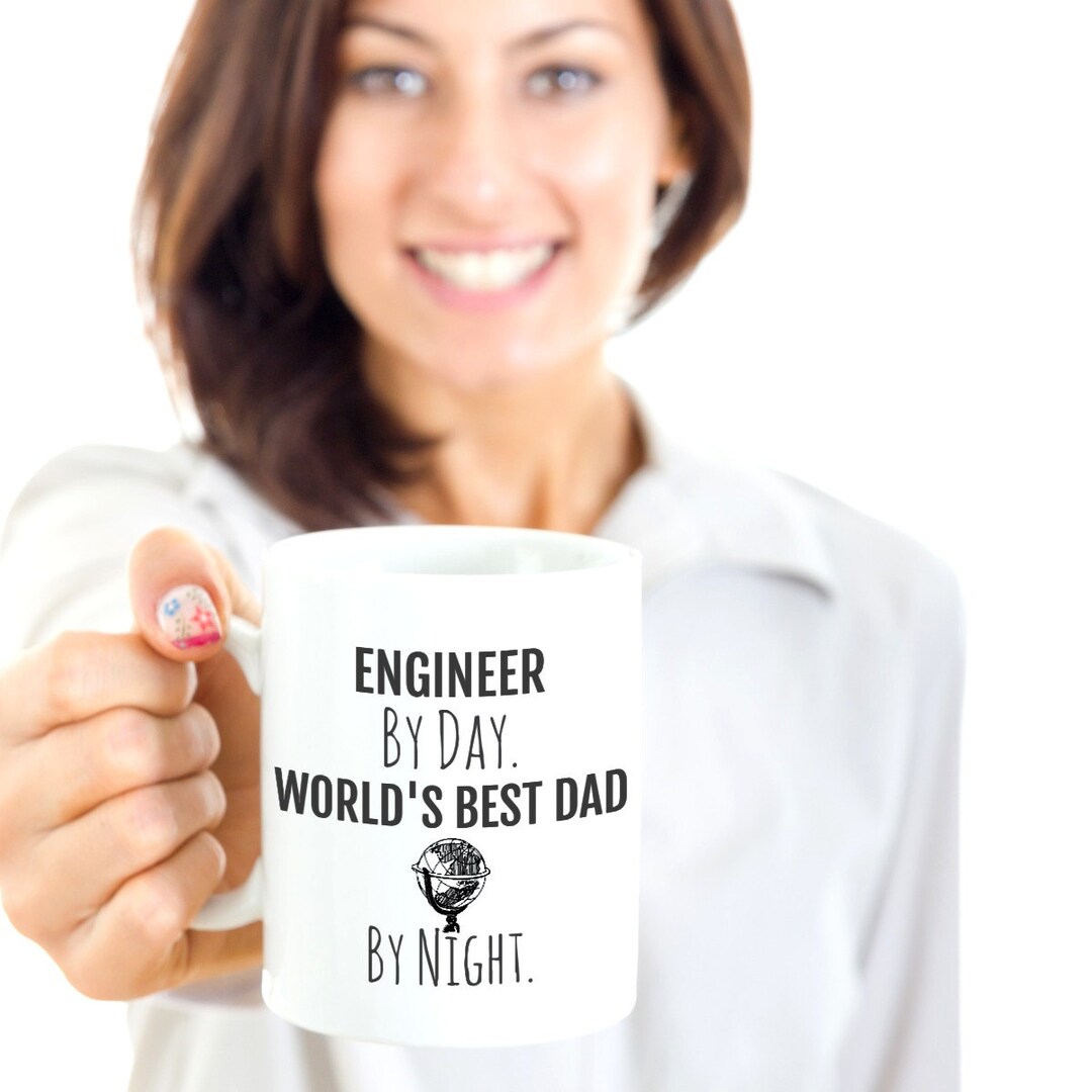 Engineer by Day Dad by Night - My Dad is an Engineer Coffee Mug - Funny ...