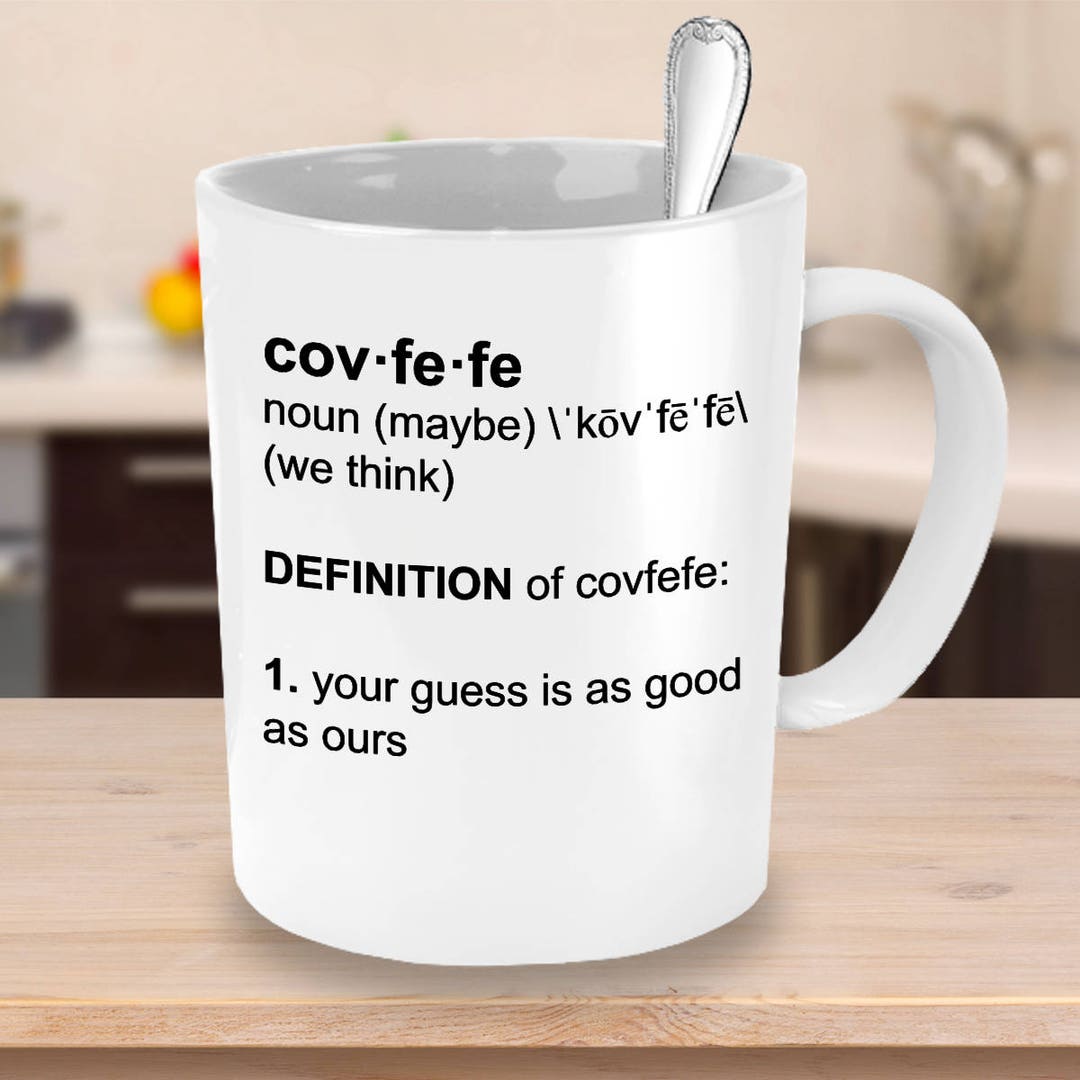 Covfefe Mug - Definition of Covfefe - Funny Resistance Mug - #RESIST ...