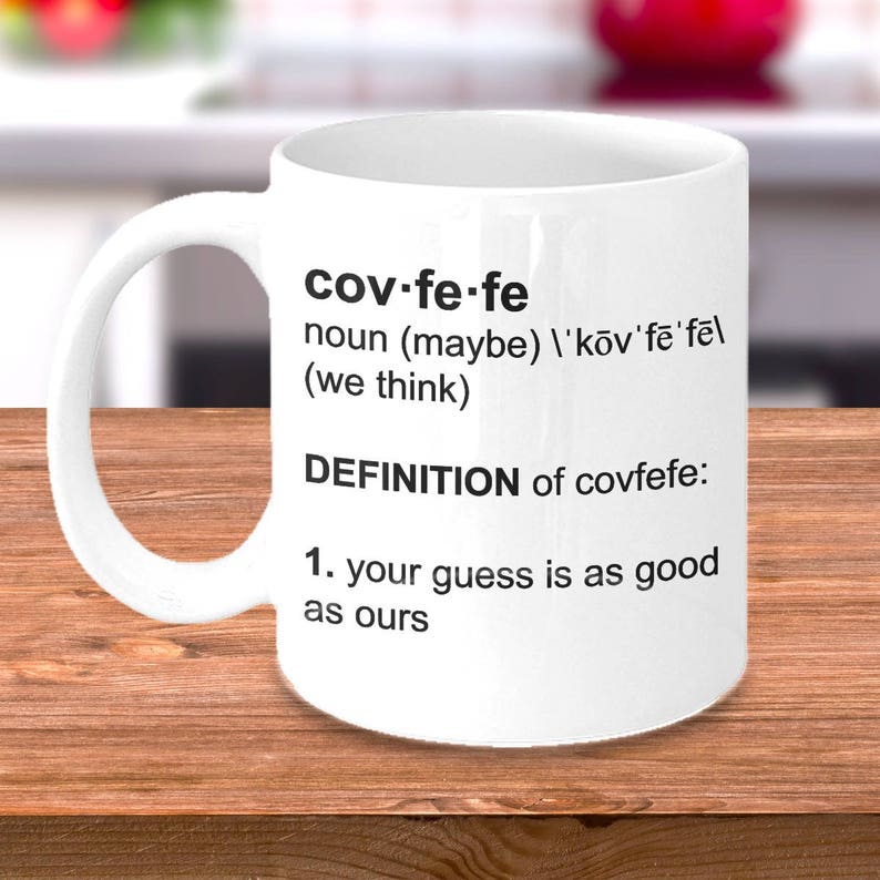 Covfefe Mug - Definition of Covfefe - Funny Resistance Mug - #RESIST ...