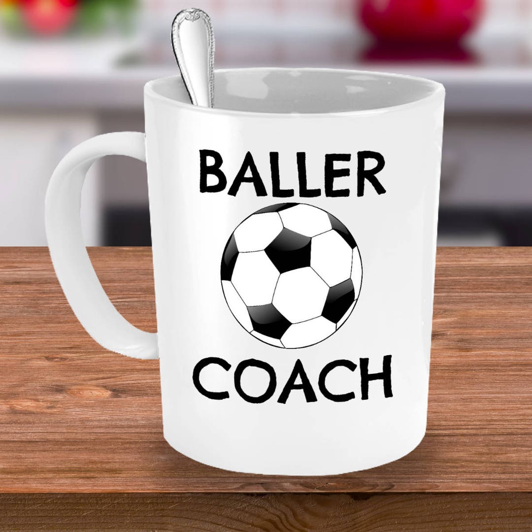 Soccer Coach Mug - Celebrating Your Baller Coach - Soccer Coach Gifts ...