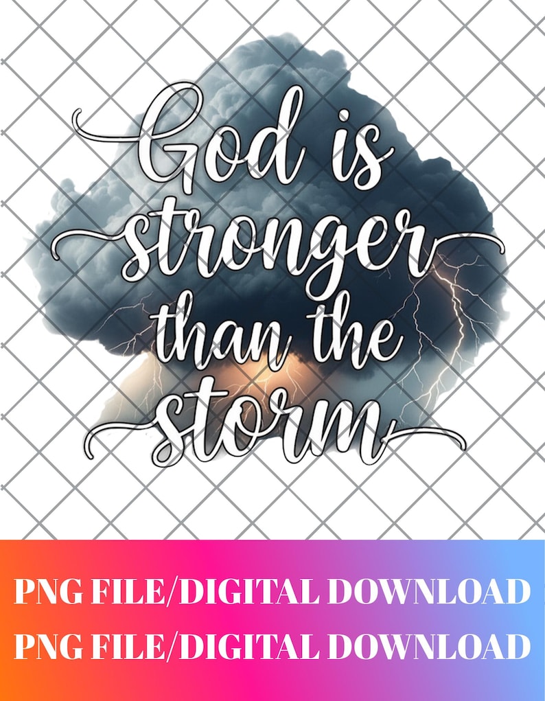 God is Stronger Than the Storm | Inspirational Christian PNG | Faith ...