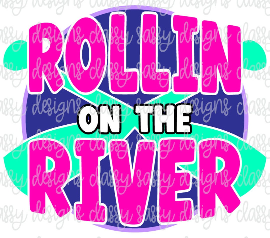 Rollin on the River Retro Svg PNG INSTANT DOWNLOAD Print and Cut File ...