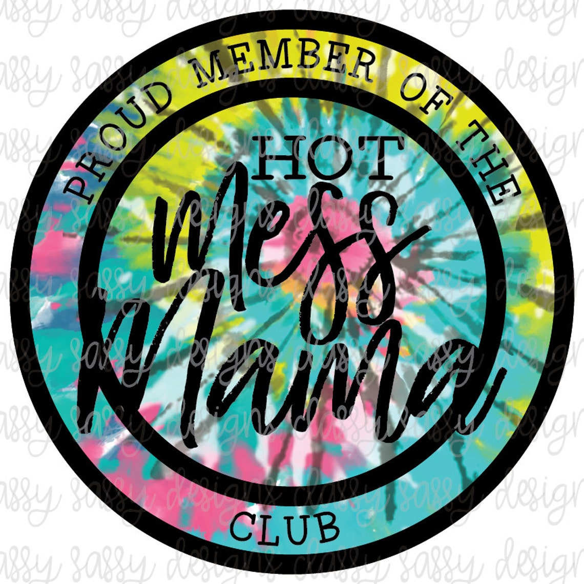Proud Member of the Hot Mess Mama Club Tie Dye Mommy - Etsy