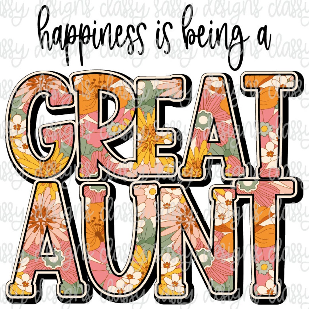 Happiness is Being a Great Aunt Mother's Day Svg PNG INSTANT DOWNLOAD ...
