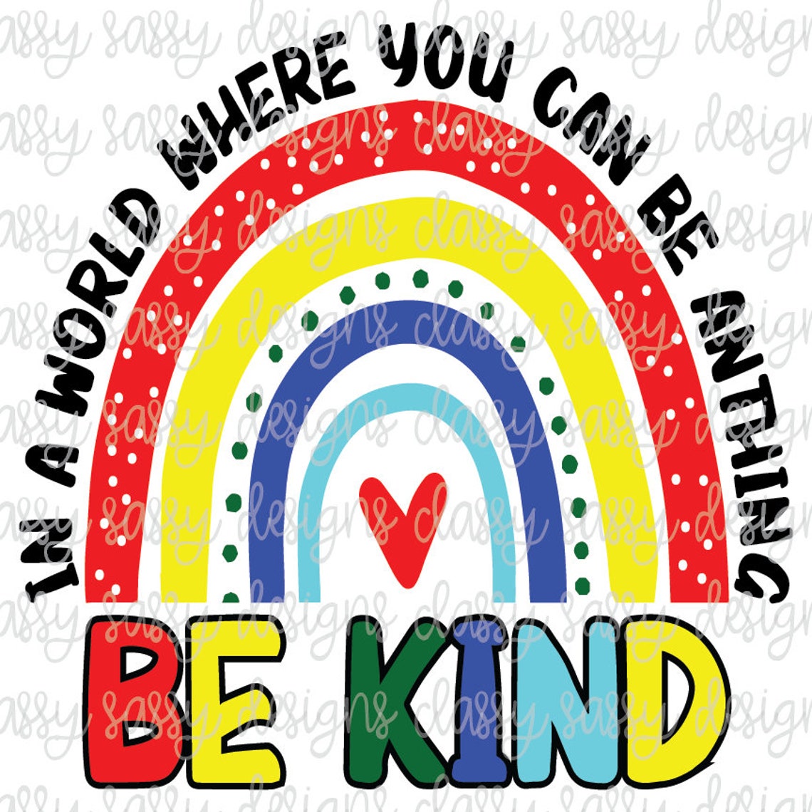In a World Where You Can Be Anything Be Kind Rainbow PnG SVG | Etsy