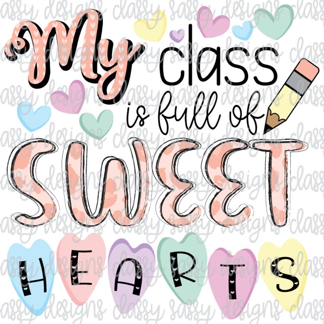 My Class is Full of Sweethearts Teacher Valentine's Day - Etsy