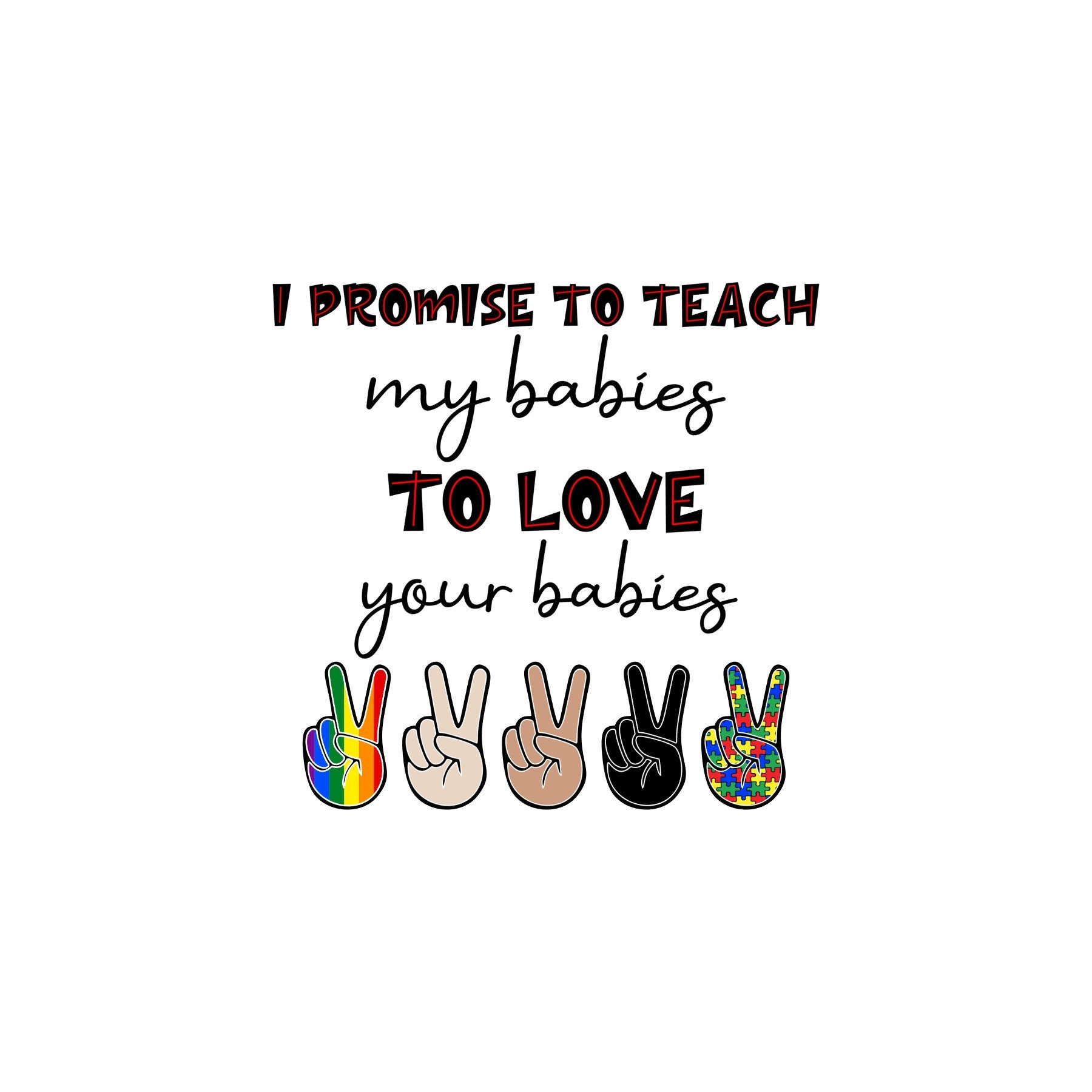 I Promise to Teach Me Babies to Love Your Babies Rainbow - Etsy