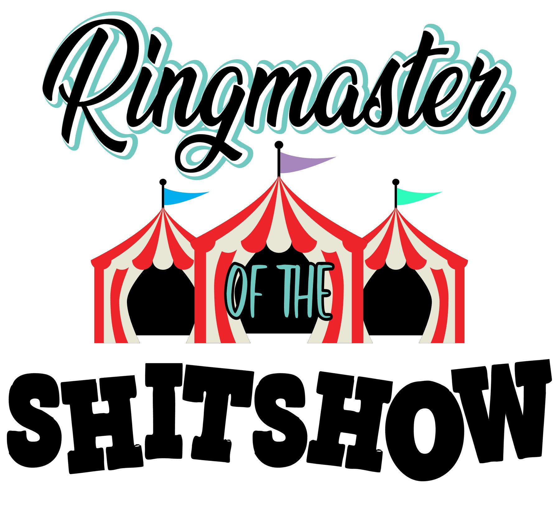 Ringmaster Of The Sh*t Show SVG Cricut Silhouette Cut File Paper Paper ...