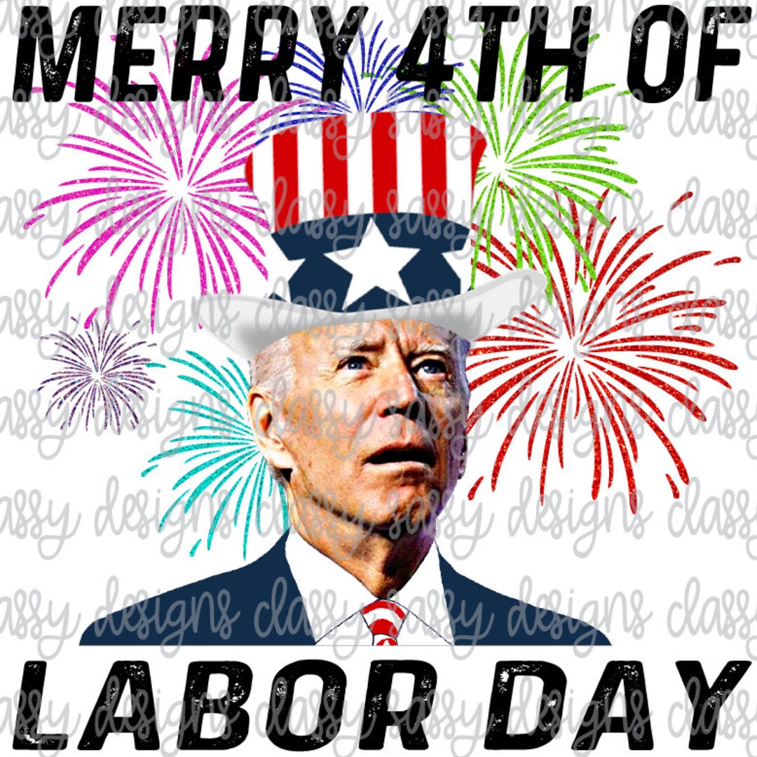 Happy 4th of Labor Day Confused Biden Trump PNG INSTANT DOWNLOAD Print ...
