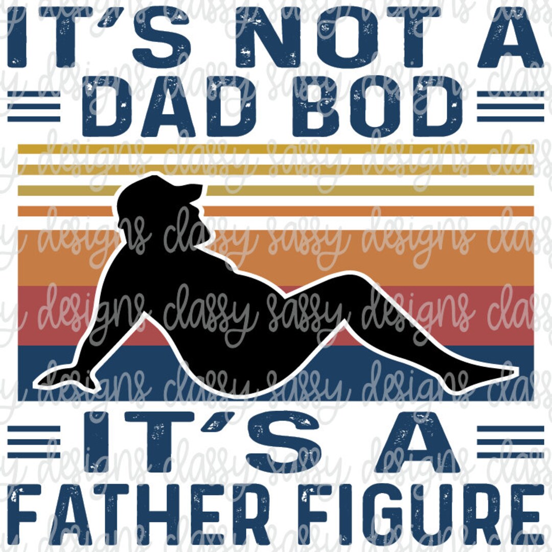 Its Not A Dad Bod Its A Father Figure Mud Flap Etsy