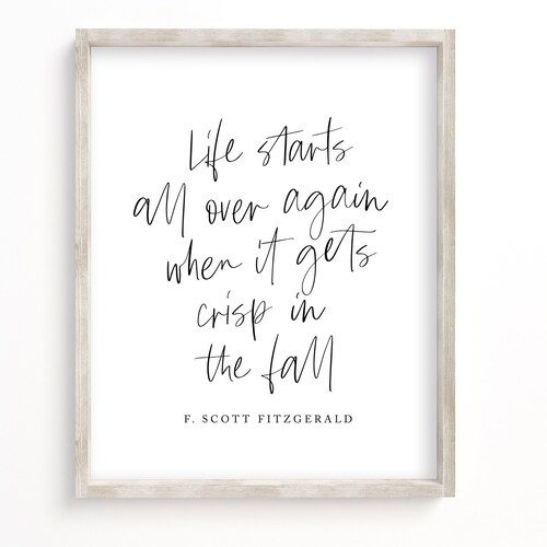 fall print Scott Fitzgerald quote art F Life starts all over again when ...
