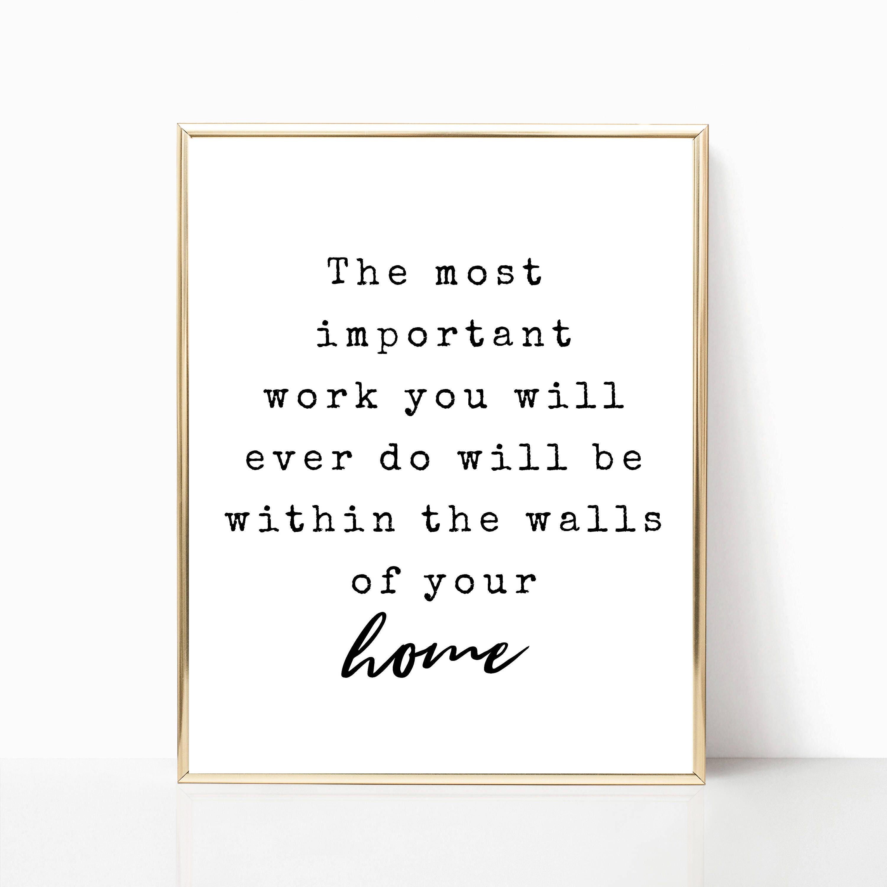 The Most Important Work You Will Ever Do Printable Print - Etsy