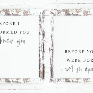 Before I Formed You I Knew You, Before You Were Born I Set You Apart ...