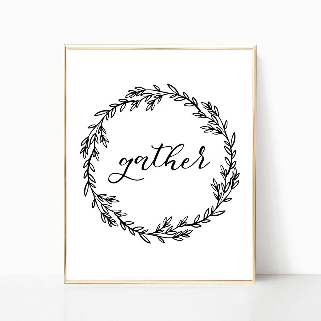 Gather Sign, Gather Print, Printable, Home Decor, Wall Decor, Wall Art ...