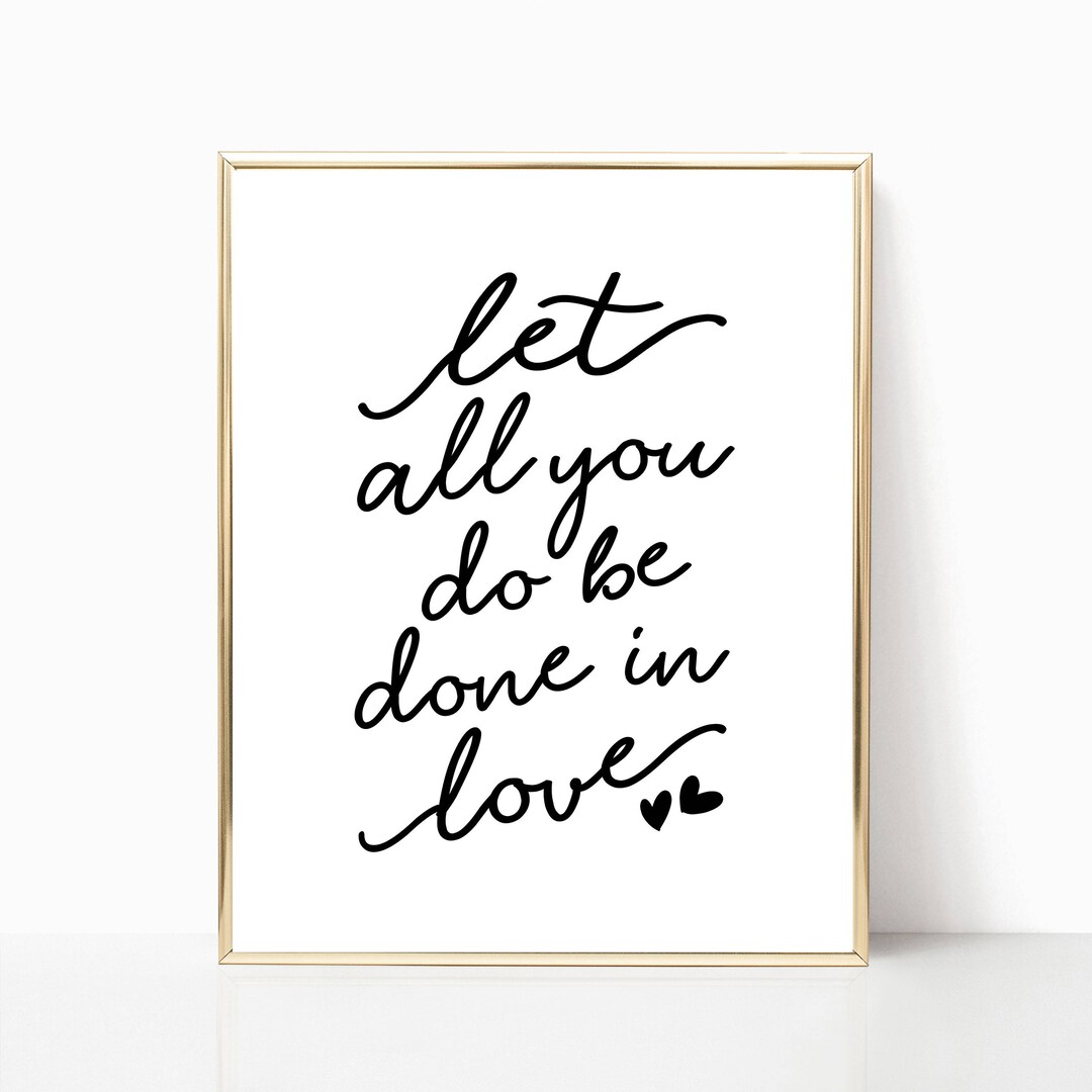 Let All That You Do Be Done in Love Printable, Print, Bible Verse Wall ...