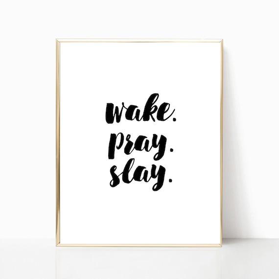 Wake Pray Slay Print Printable Poster Sign Home Decor | Etsy