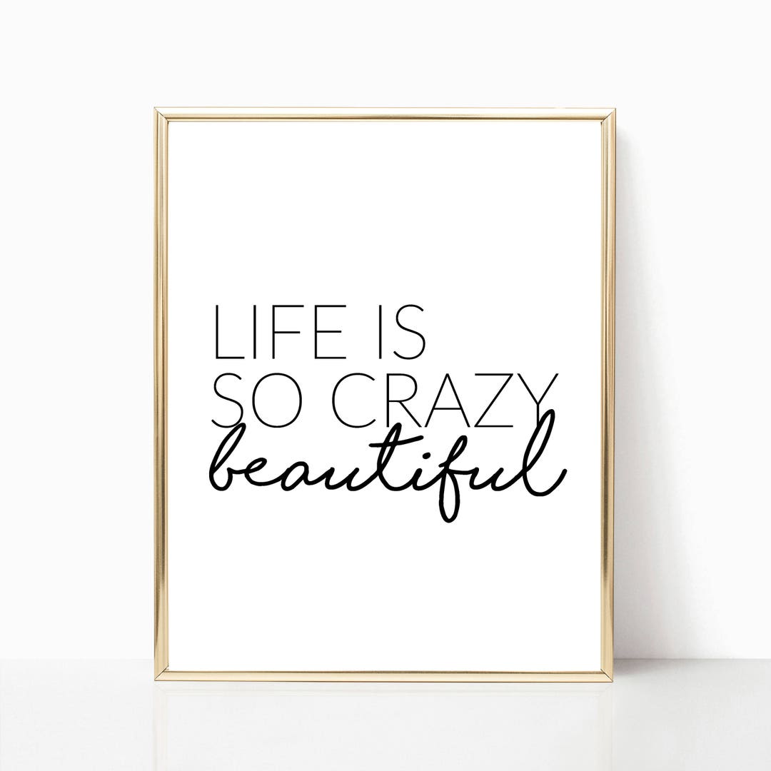 Life is so Crazy Beautiful Printable, Print, Wall Art, Printable Art ...